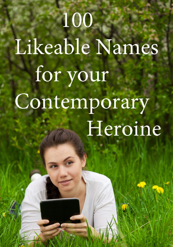 100 Likeable Names for Your Contemporary Heroine!