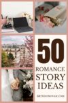 50 Irresistible Romance Story Ideas!