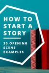 How to Start a Story: 30 Opening Scene Examples
