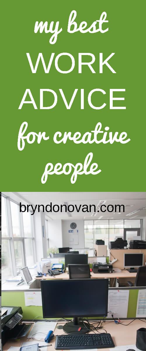 My Best Work Advice for Creative People… Please Share Your Own!