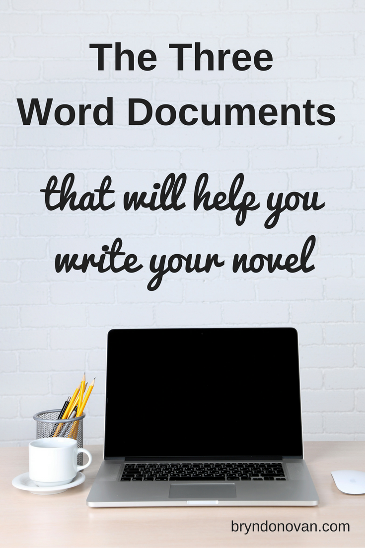 The Three Word Documents That Will Help You Write Your Novel