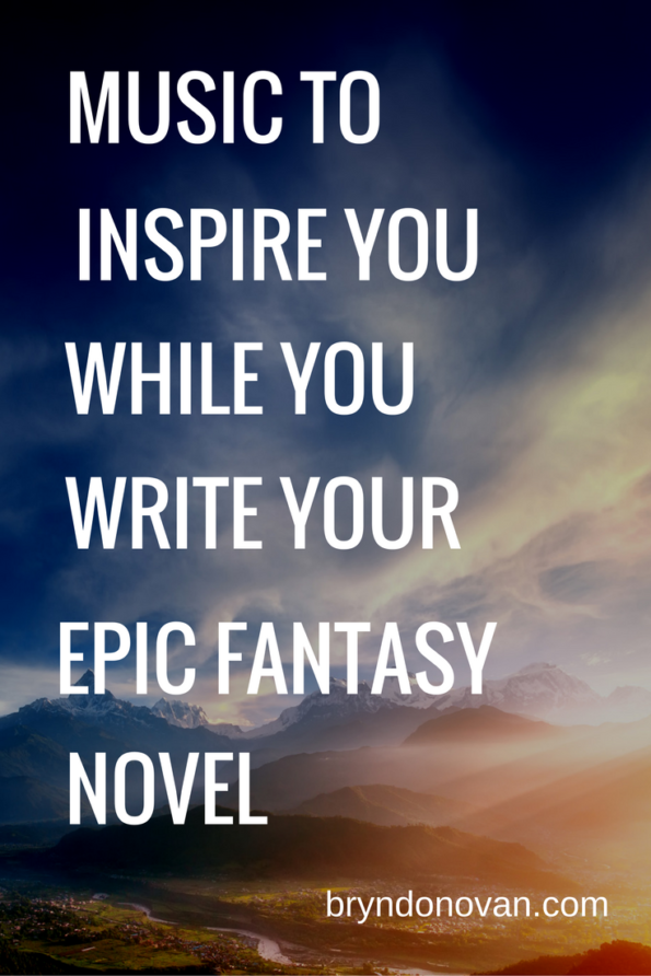 Writing Playlist: Music to Listen to While You Write Your Epic Fantasy ...