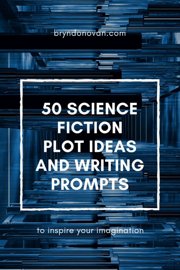 50 Science Fiction Plot Ideas and Writing Prompts