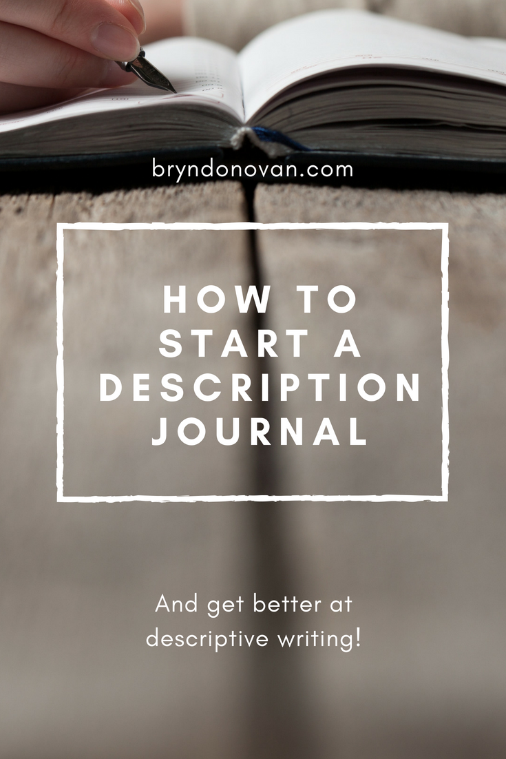 How To Get Better At Descriptive Writing: Start a Description Journal