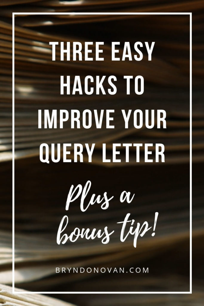 Three Easy Hacks To Improve Your Query Letter (Plus a Bonus Tip!)